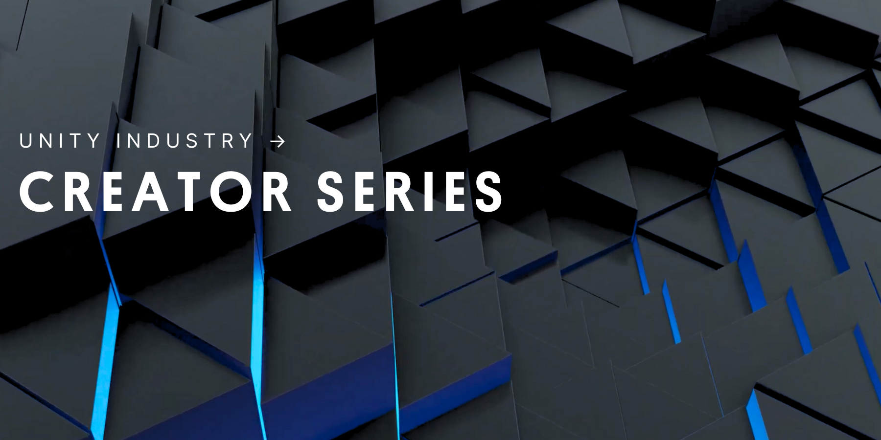 Unity Industry: Creator Series | Get updates